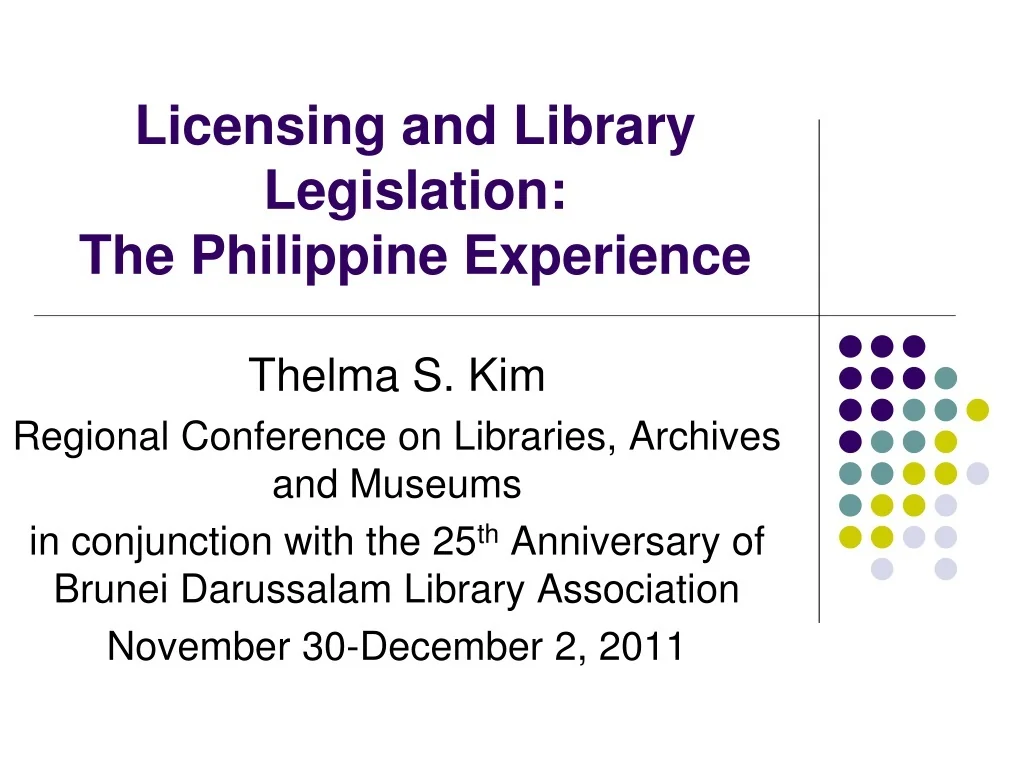 PPT - Licensing and Library Legislation: The Philippine Experience ...