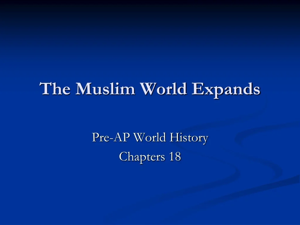 PPT - The Muslim World Expands PowerPoint Presentation, free download ...