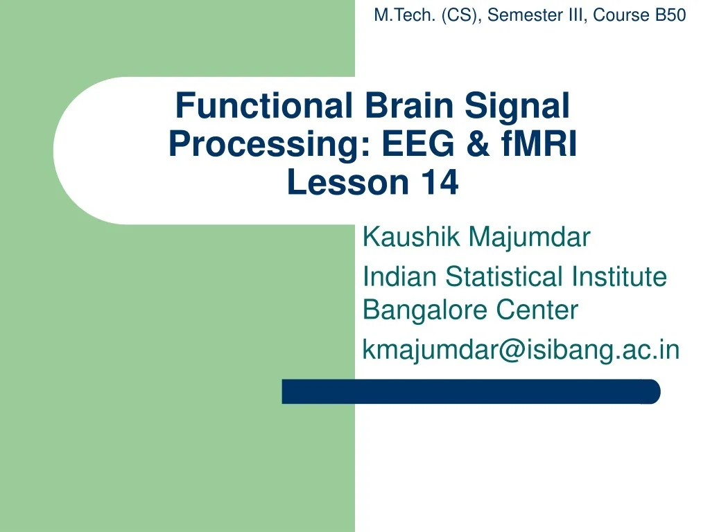 PPT - Functional Brain Signal Processing: EEG & fMRI Lesson 14 ...