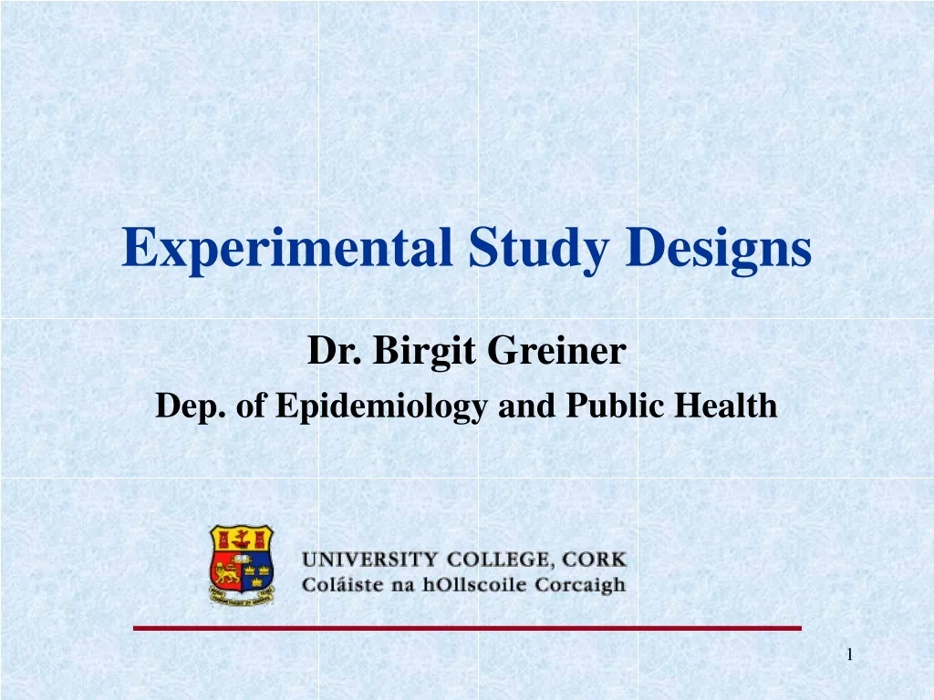 PPT - Experimental Study Designs - Understanding Methods & Ethical ...
