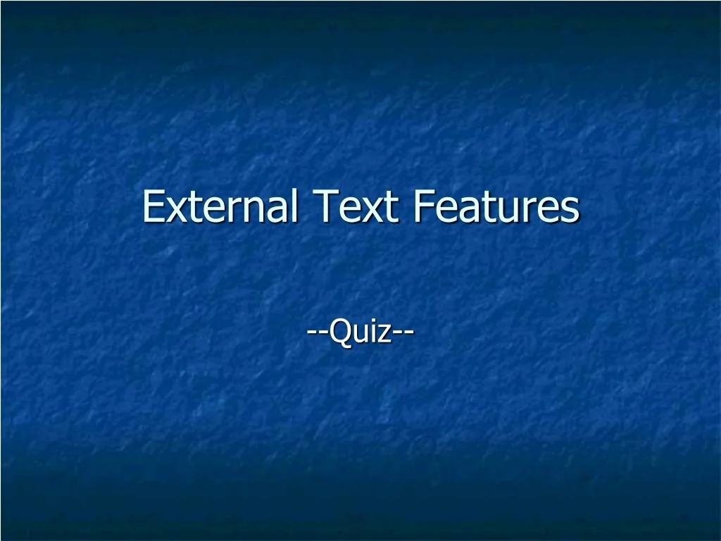 PPT - **Exploring External Text Features: Understanding and Identifying ...