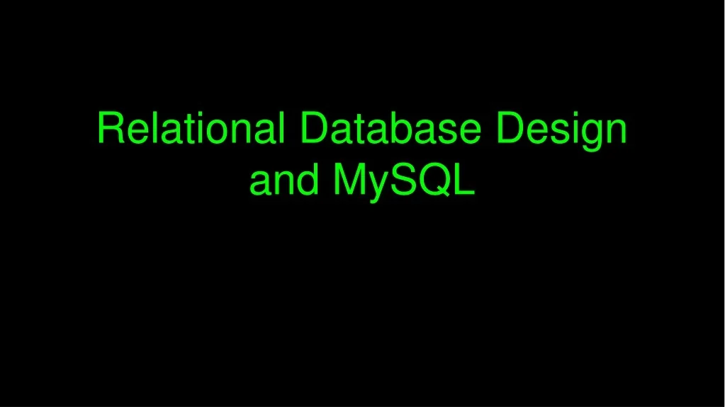 PPT - Mastering Relational Database Design and MySQL Models PowerPoint Presentation - ID:9693888