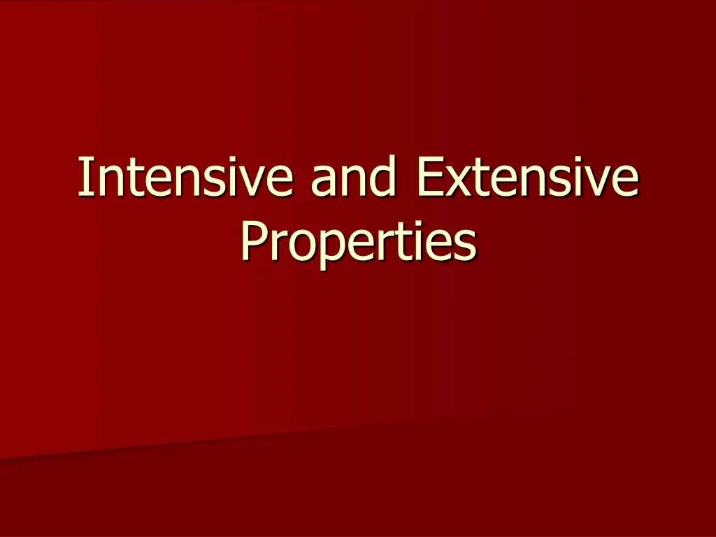 PPT - Intensive and Extensive Properties PowerPoint Presentation, free ...