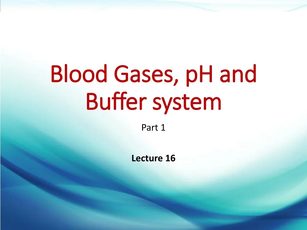 PPT - Blood Gases and pH Balance Systems in Clinical Chemistry ...
