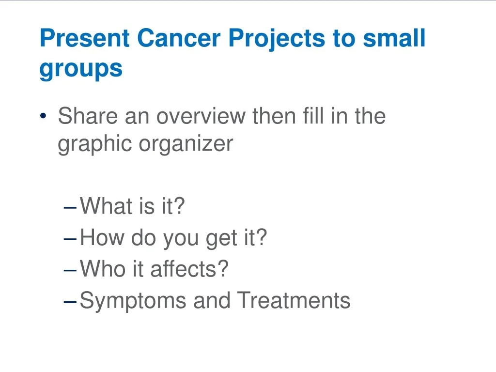 PPT - Present Cancer Projects to small groups PowerPoint Presentation ...