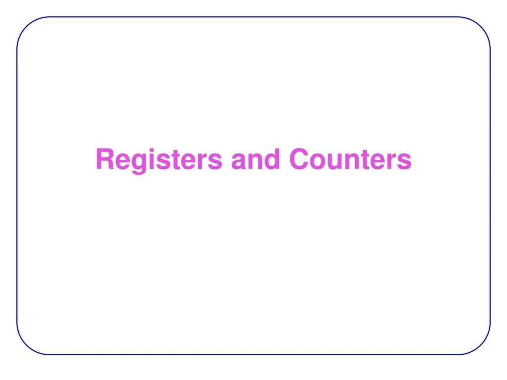 PPT - Understanding Registers and Counters: A Comprehensive Guide ...