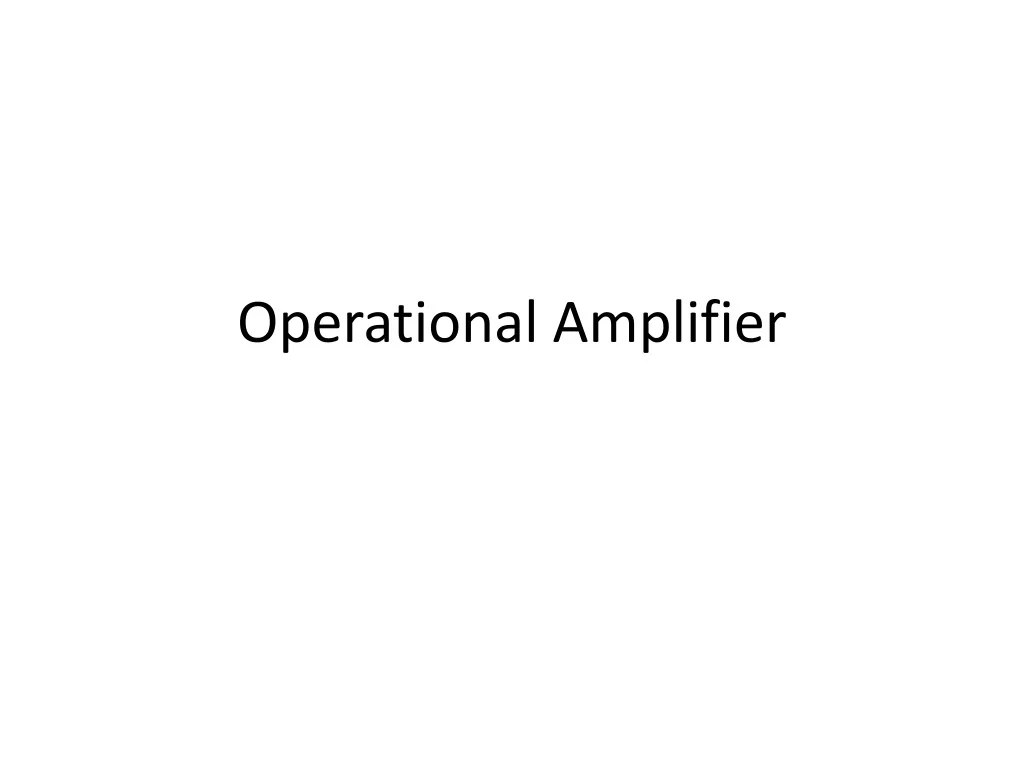 PPT - Operational Amplifier PowerPoint Presentation, free download - ID ...