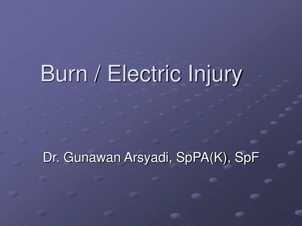 PPT - Comprehensive Guide to Burn and Electric Injury Forensics ...