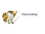 PPT - History taking PowerPoint Presentation, free download - ID:3110040