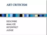 PPT - THE ART CRITICISM PROCESS DESCRIBE ANALYZE INTERPRET EVALUATE ...