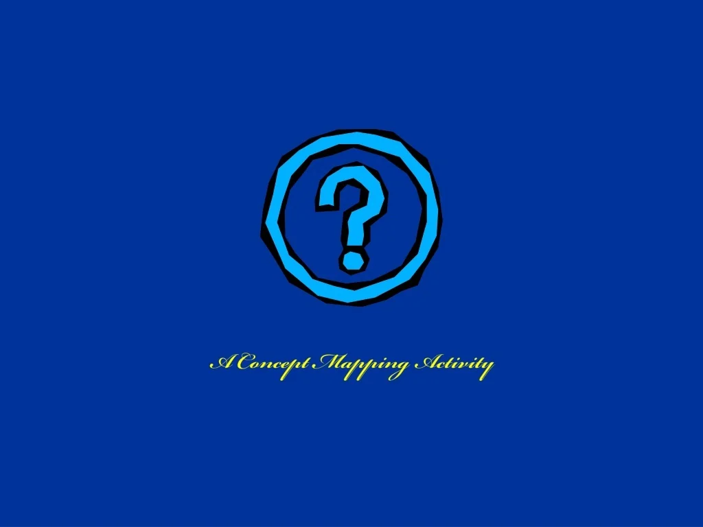 PPT - A Concept Mapping Activity PowerPoint Presentation, free download ...