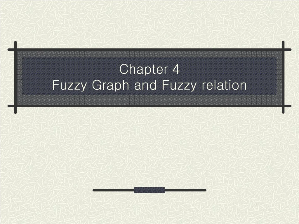 PPT - Chapter 4 Fuzzy Graph and Fuzzy relation PowerPoint Presentation ...
