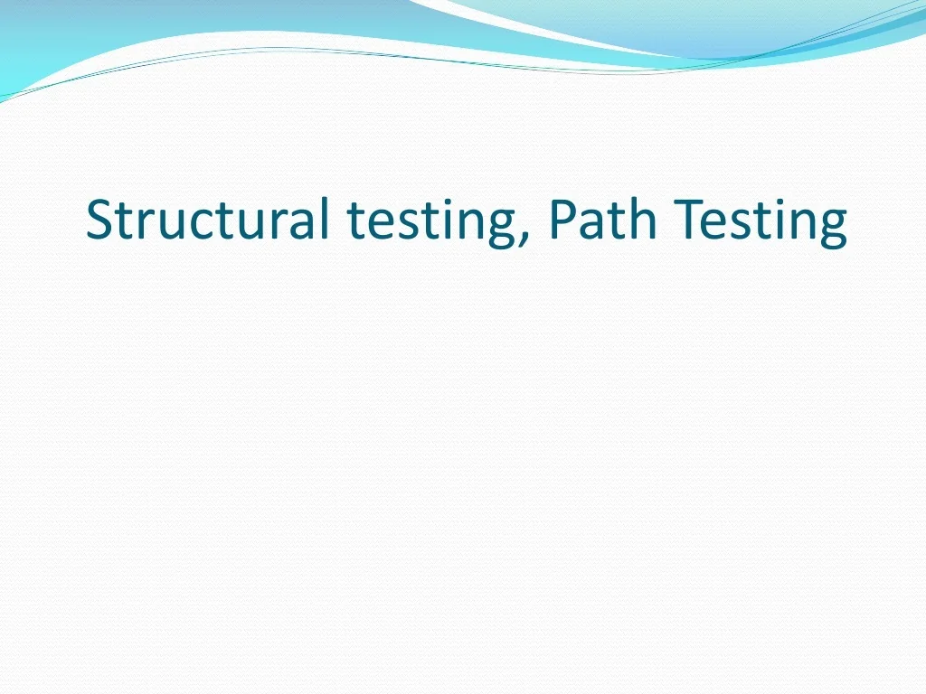 PPT - Enhancing Software Quality with Structural Testing Methods ...