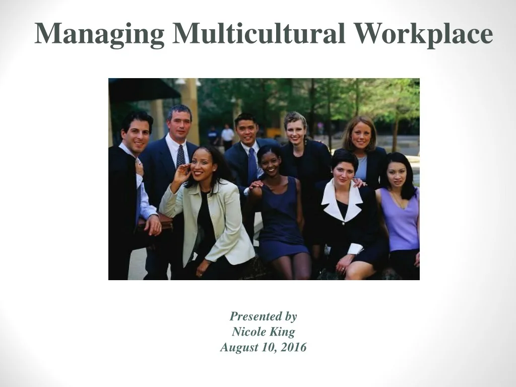 PPT - Managing Multicultural Workplace: Embracing Diversity & Cultural Competence PowerPoint ...