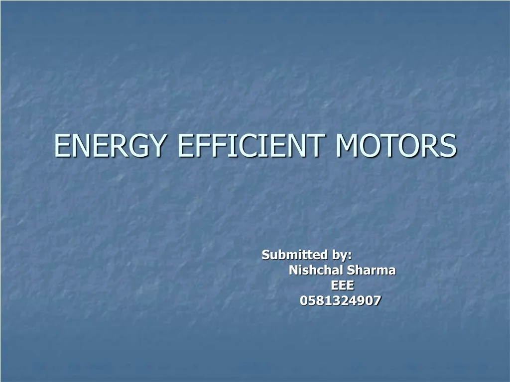 PPT - ENERGY EFFICIENT MOTORS PowerPoint Presentation, free download ...