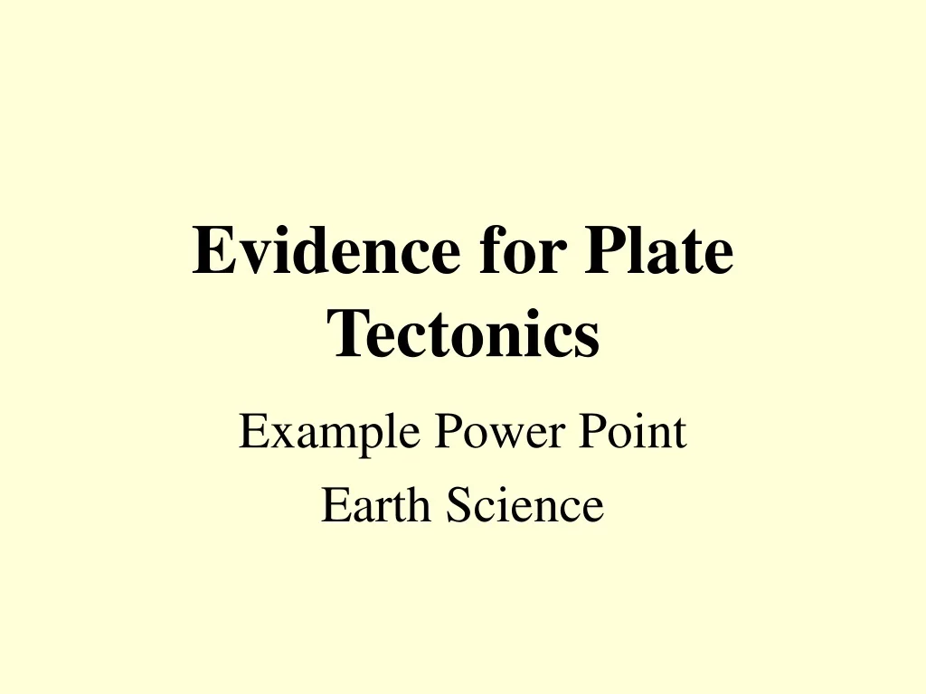 PPT - Evidence for Plate Tectonics PowerPoint Presentation, free ...