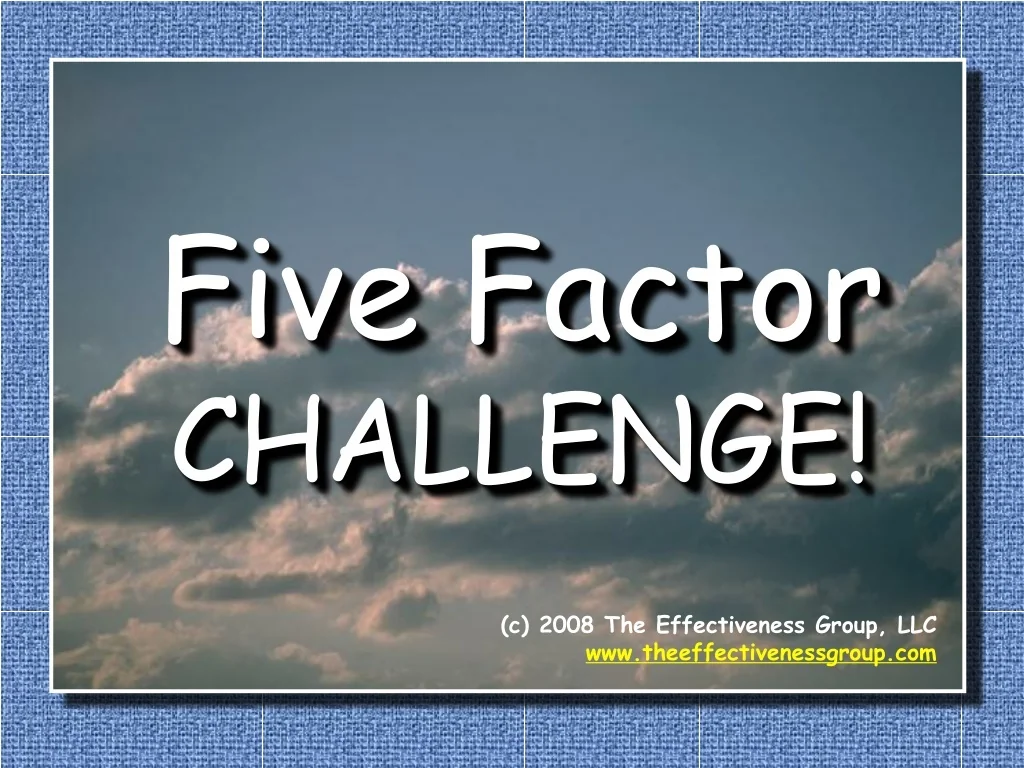 PPT - Five Factor CHALLENGE ! PowerPoint Presentation, free download ...