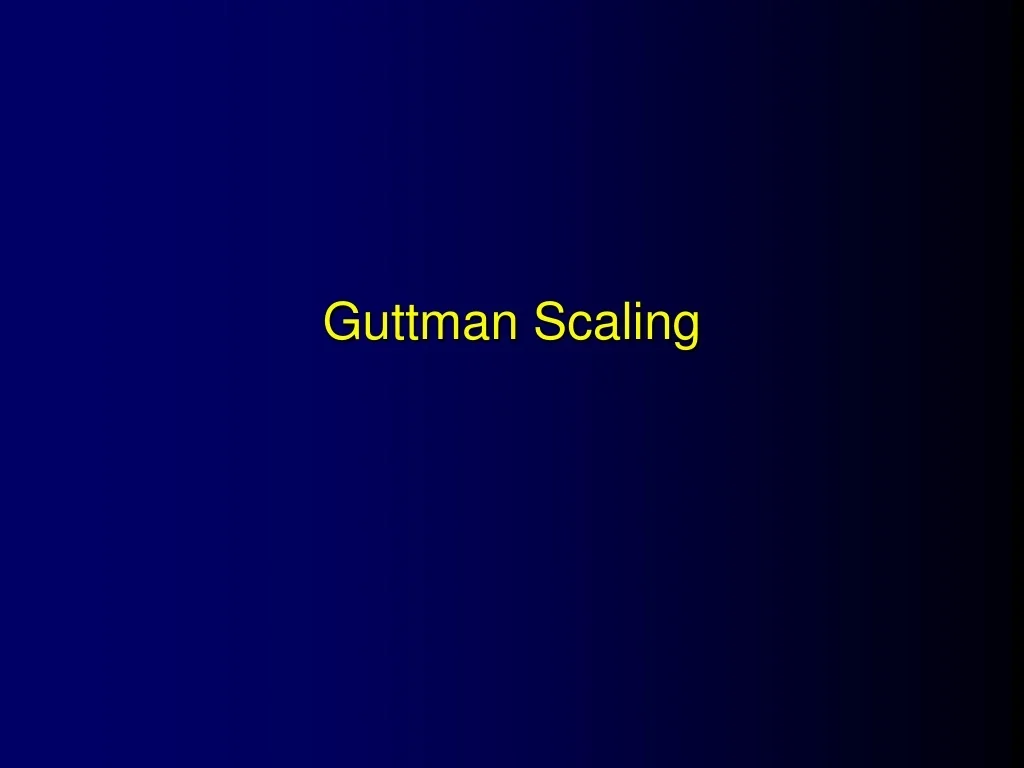 PPT - Guttman Scaling PowerPoint Presentation, free download - ID:9710938