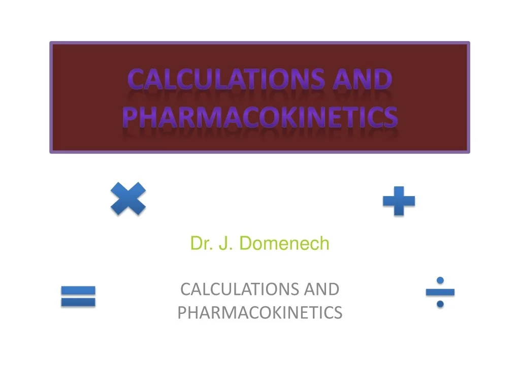 PPT - Calculations and Pharmacokinetics PowerPoint Presentation, free ...