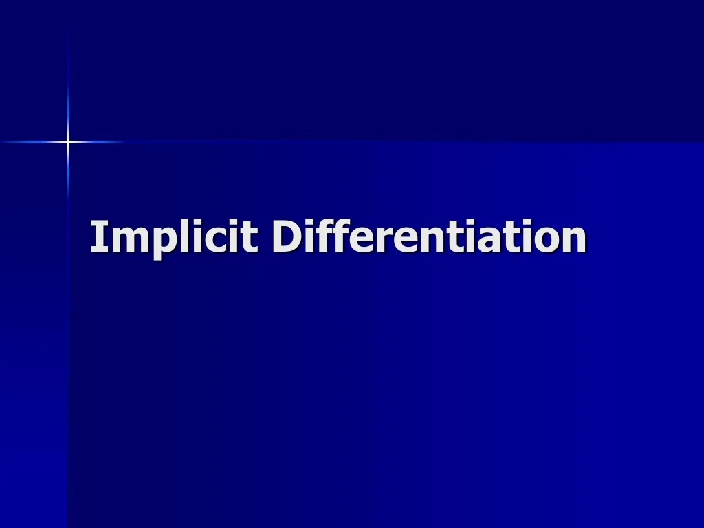 PPT - Mastering Implicit Differentiation for Derivatives PowerPoint Presentation - ID:9712207