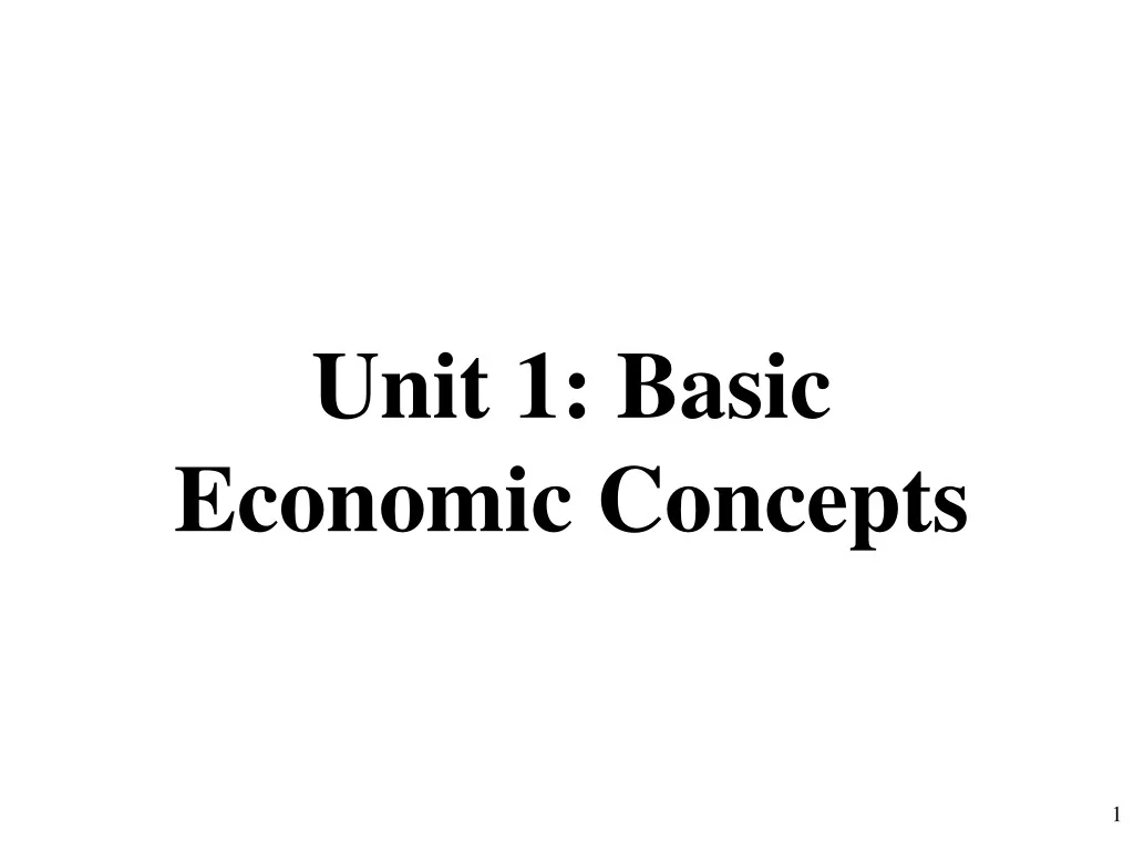 PPT - Unit 1: Basic Economic Concepts PowerPoint Presentation, free ...