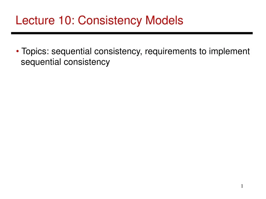 PPT - Sequential Consistency Models in Multiprocessor Systems ...