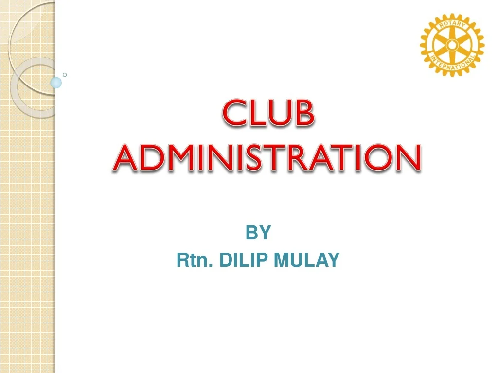 PPT - Effective Club Administration: Rotary Club Operations ...