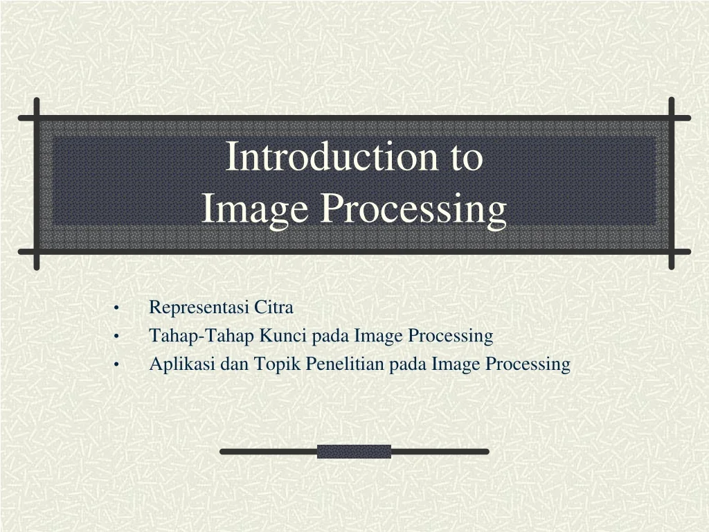 PPT - Introduction to Image Processing: Image Representation and Key ...