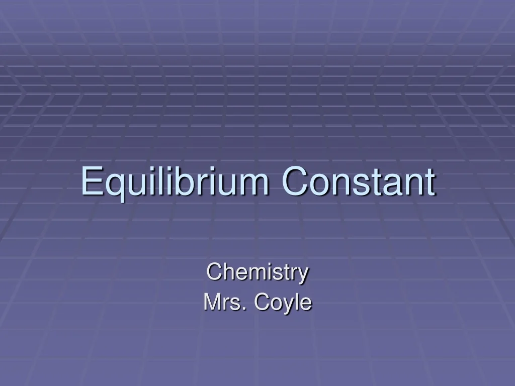 PPT - Equilibrium Constant PowerPoint Presentation, free download - ID ...