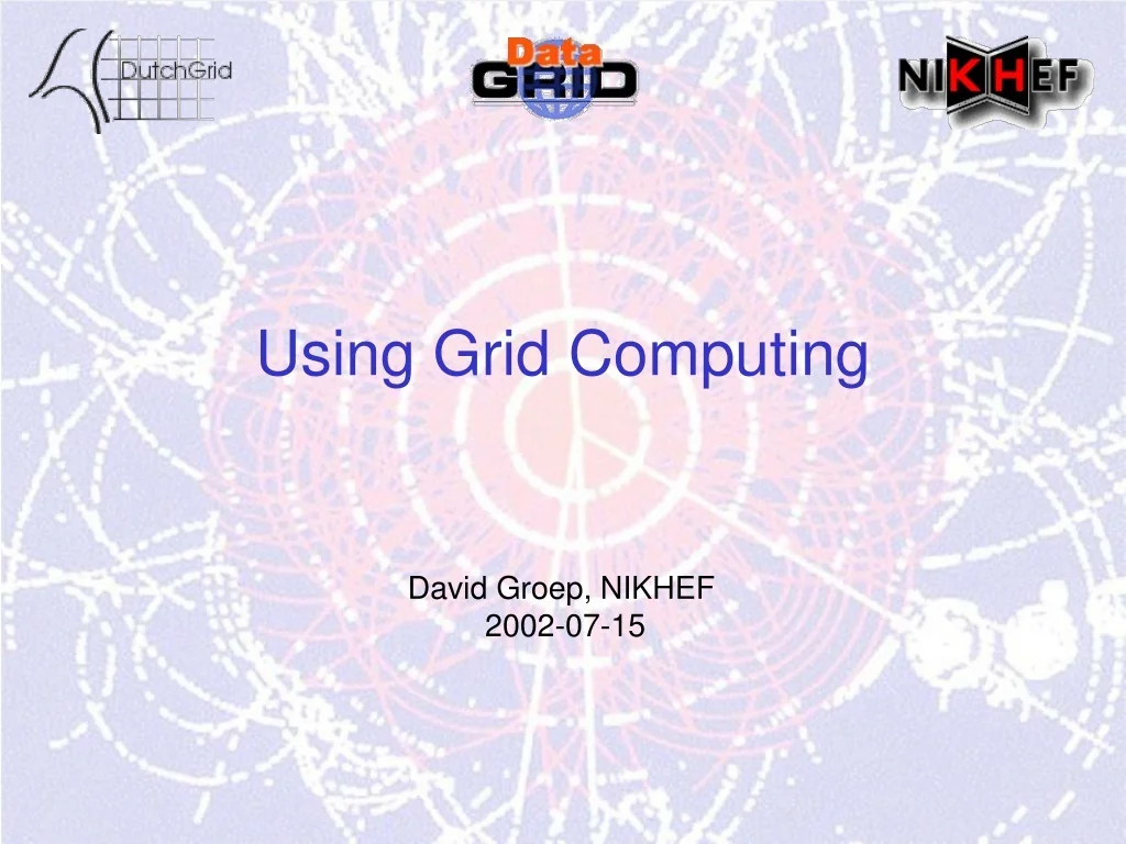 PPT - Using Grid Computing PowerPoint Presentation, free download - ID ...