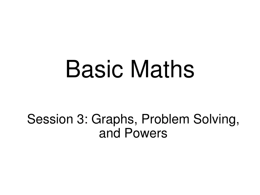 PPT - Basic Maths: Graphs, Problem Solving, and Powers PowerPoint ...