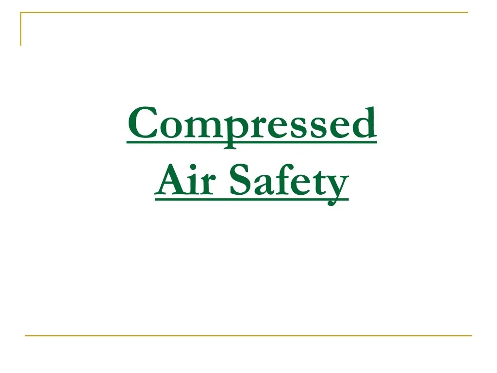 PPT - Compressed Air Safety PowerPoint Presentation, free download - ID ...