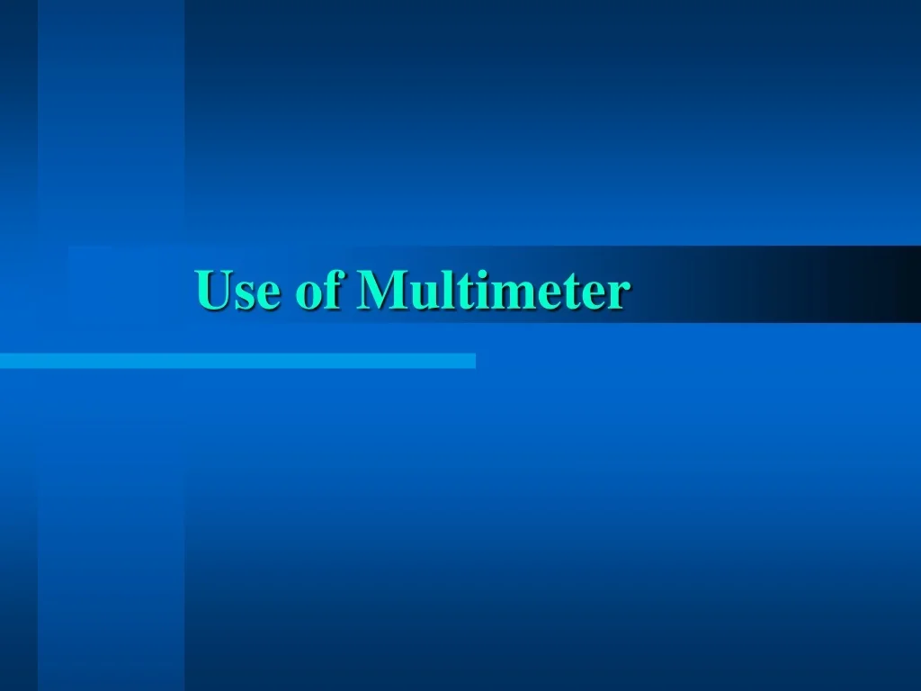 PPT - Use of Multimeter PowerPoint Presentation, free download - ID:9725059