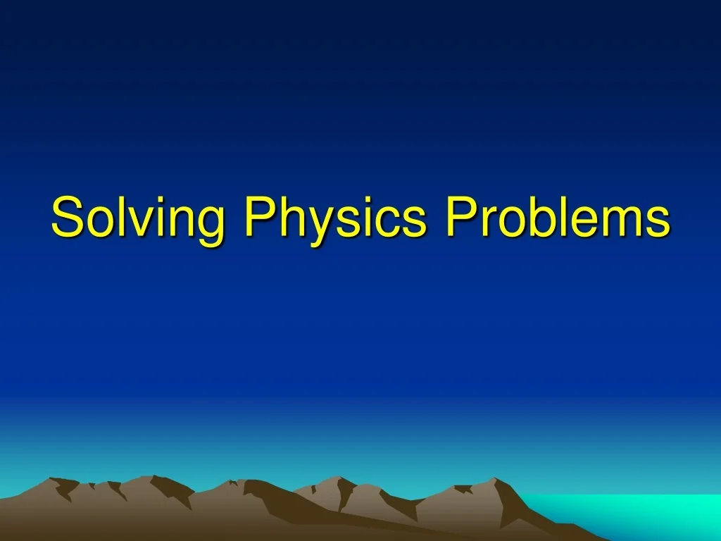 PPT - Physics Problem-Solving Strategy Guide PowerPoint Presentation, free download - ID:9725321