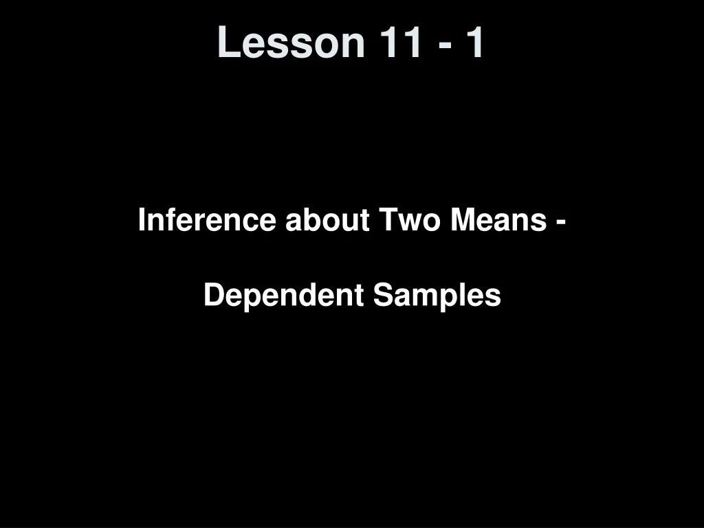 PPT - Inference on Two Means: Dependent Samples PowerPoint Presentation ...
