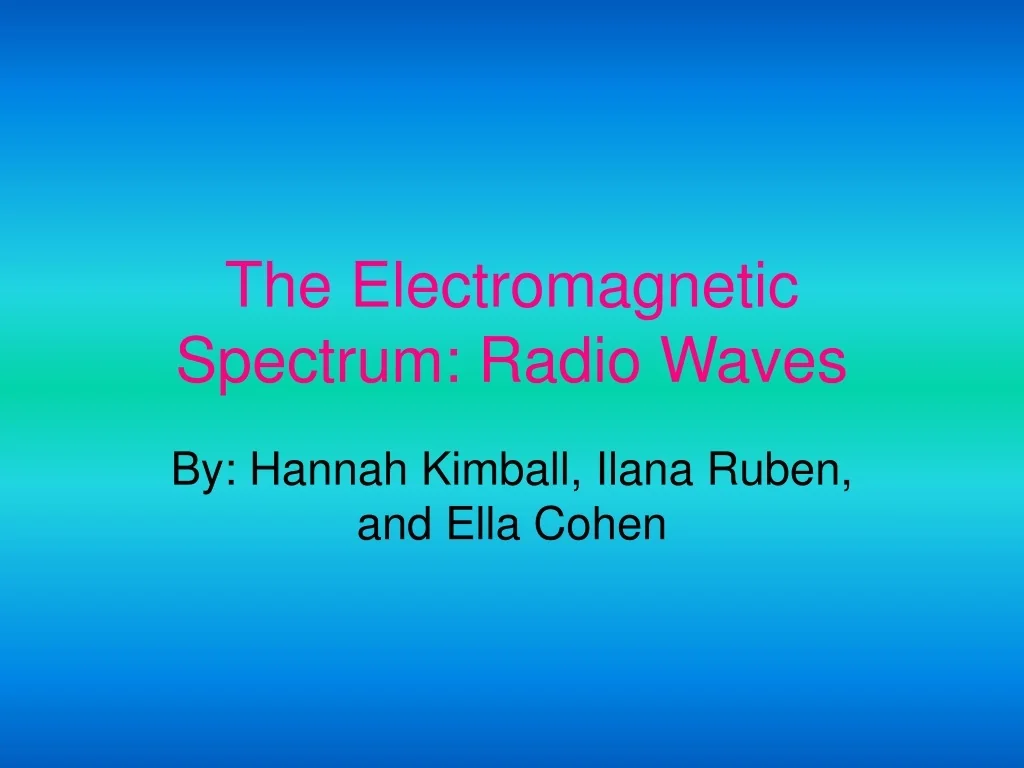PPT - Exploring Radio Waves: Uses, Effects, and Discoveries PowerPoint ...
