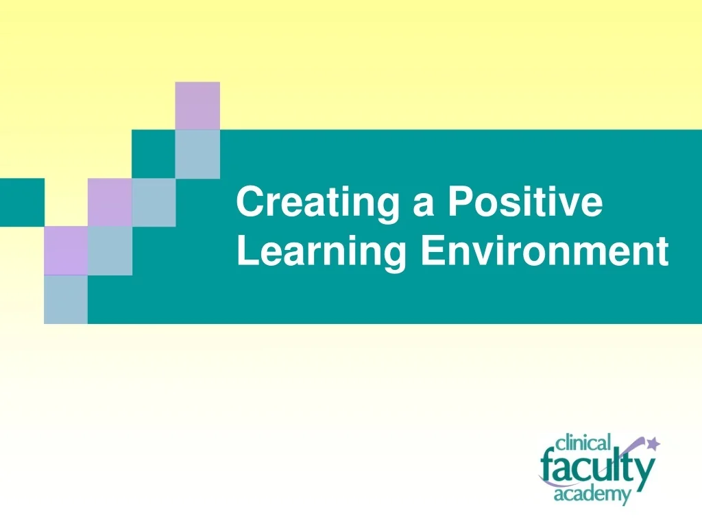 PPT - Creating a Positive Learning Environment PowerPoint Presentation ...