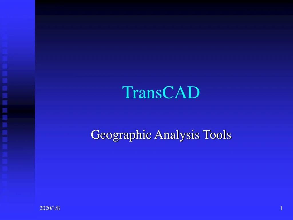 PPT - TransCAD Geographic Analysis Tools: Distance, Area Size, Overlay ...