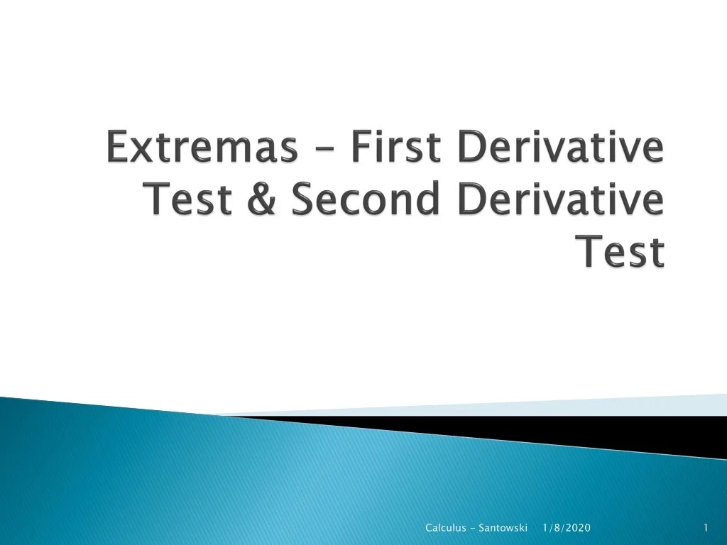 PPT - Extremas: 1st & 2nd Derivative Tests in Calculus PowerPoint ...