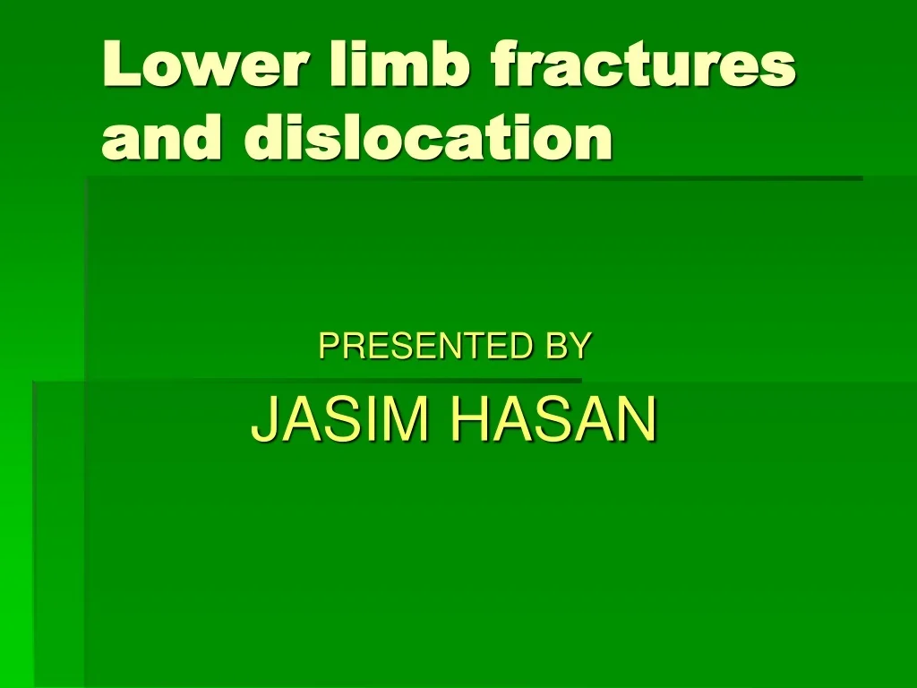 PPT - Lower limb fractures and dislocation PowerPoint Presentation ...