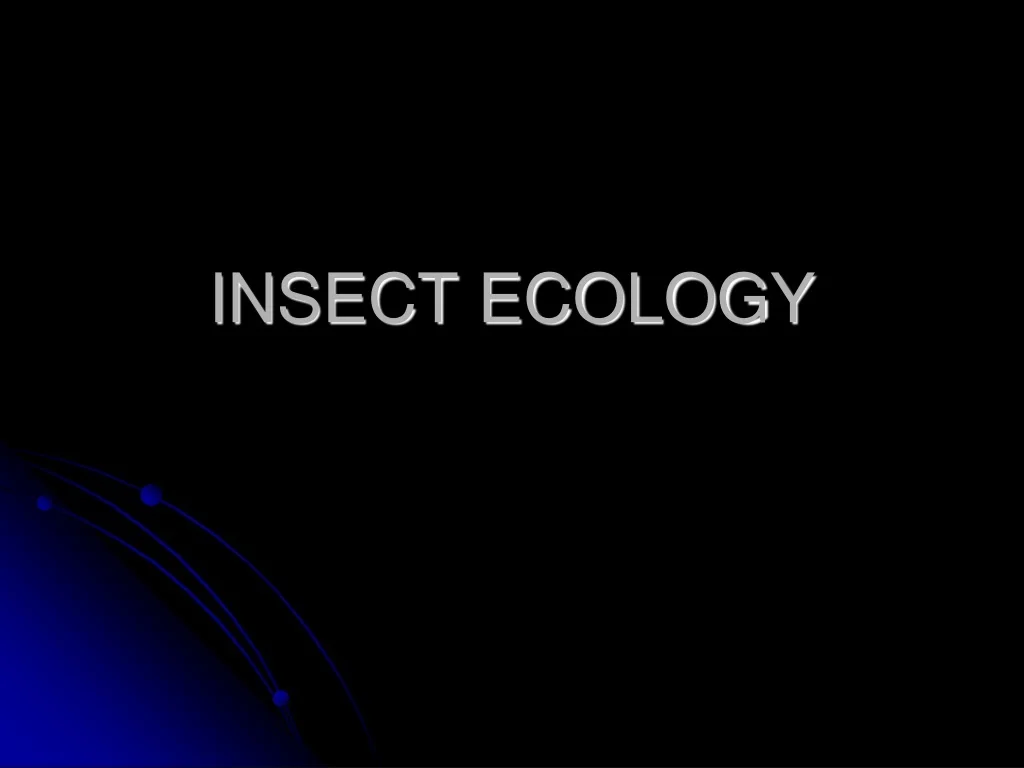 PPT - INSECT ECOLOGY PowerPoint Presentation, free download - ID:9733185