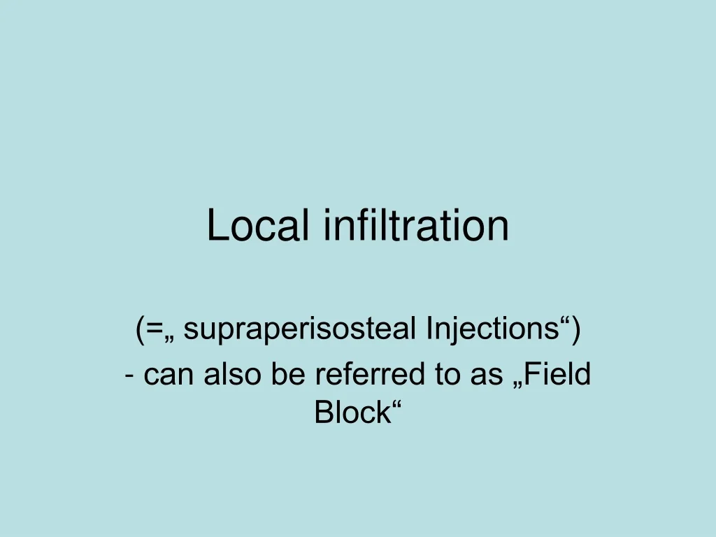 PPT - Comprehensive Guide to Local Infiltration Anesthesia in Dental ...