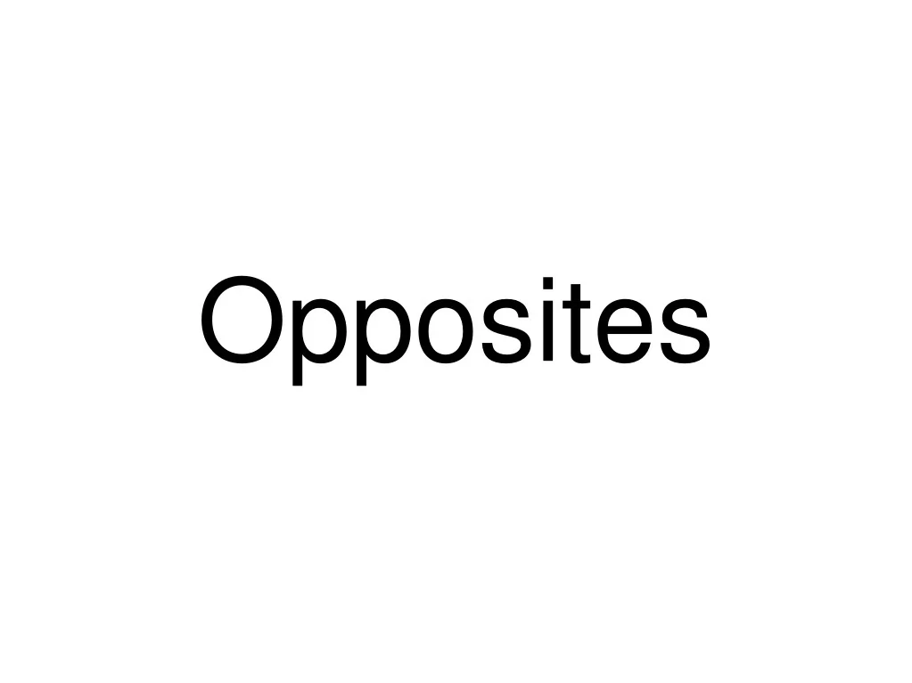 PPT - Exploring Opposites: A Comprehensive Guide PowerPoint ...