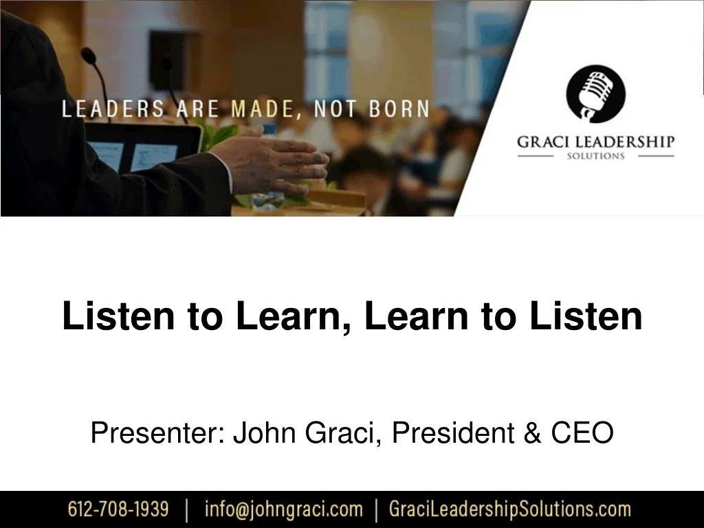 PPT - Listen to Learn, Learn to Listen with John Graci PowerPoint ...