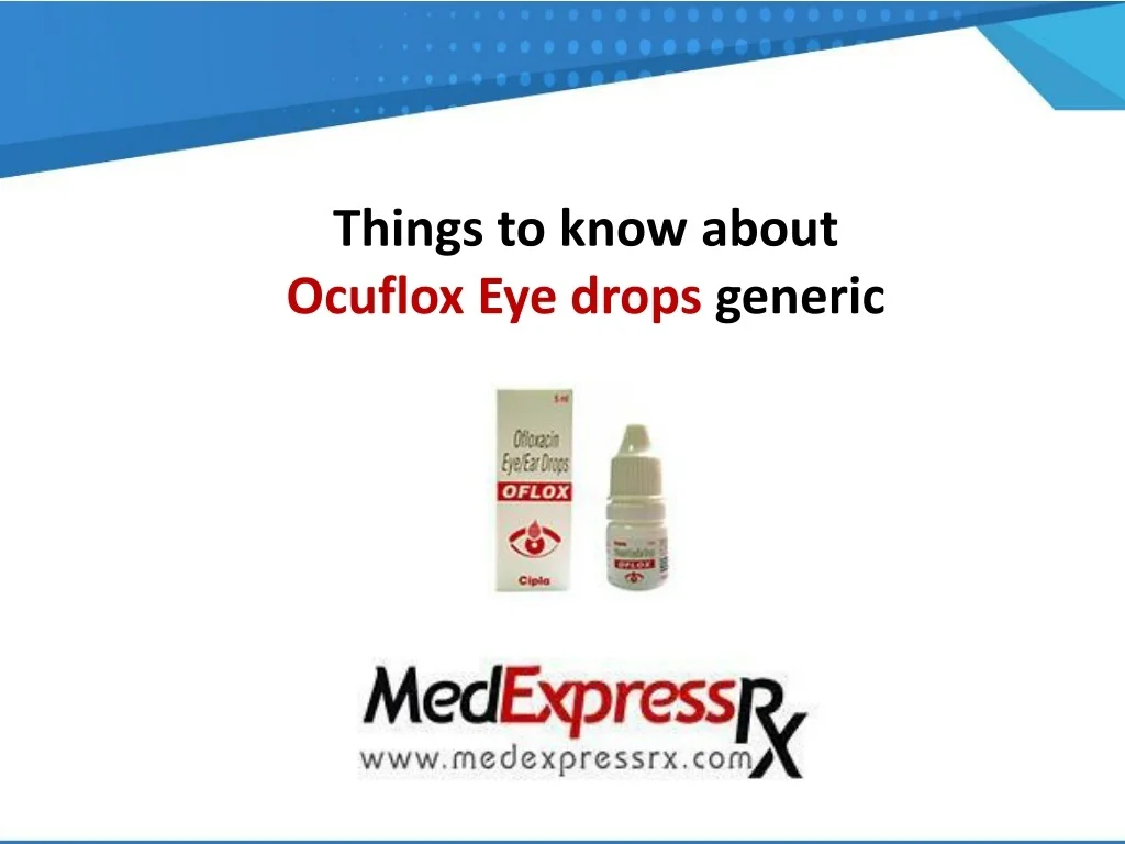 PPT - Things to know about Ocuflox eye drops generic PowerPoint ...