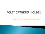 PPT - Foley catheter PowerPoint Presentation, free download - ID:2047161