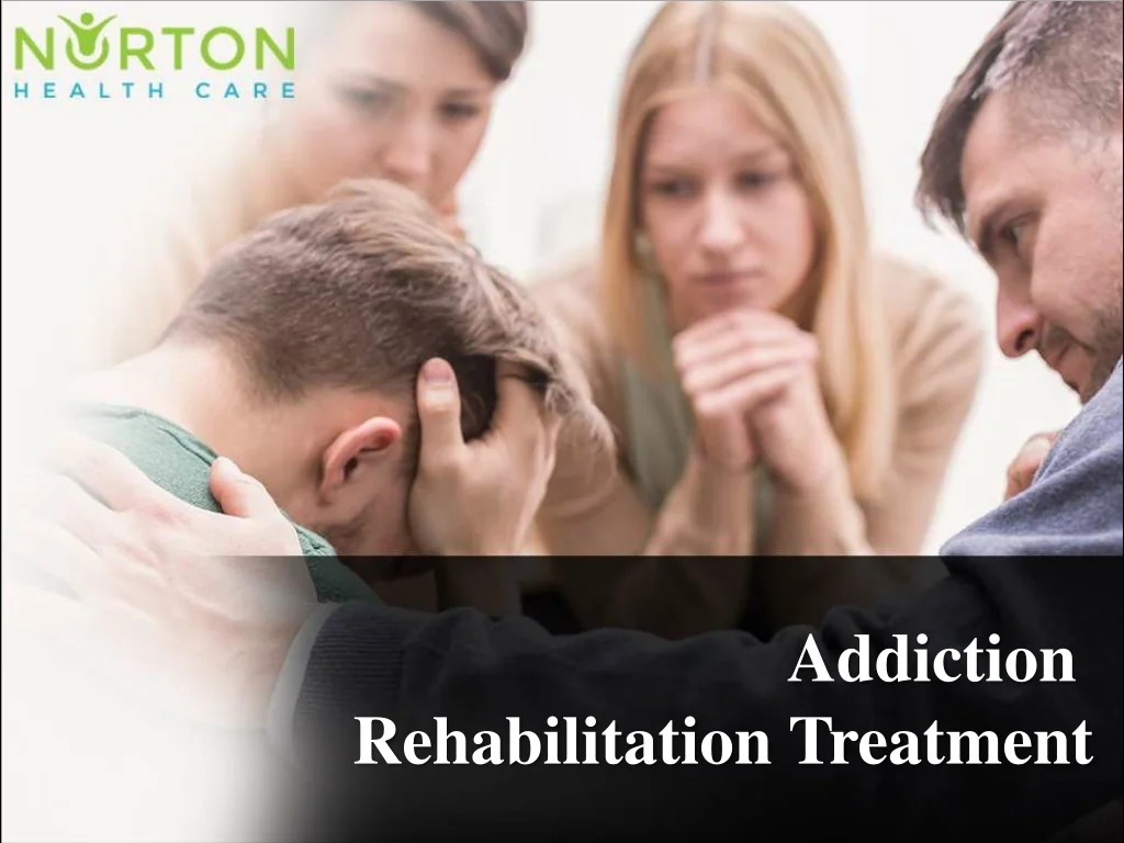 PPT - Addiction Rehabilitation Treatment PowerPoint Presentation, free ...