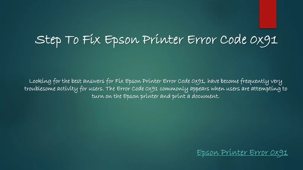 PPT - Step To Fix Epson Printer Error Code 0x91 PowerPoint Presentation - ID:9842683