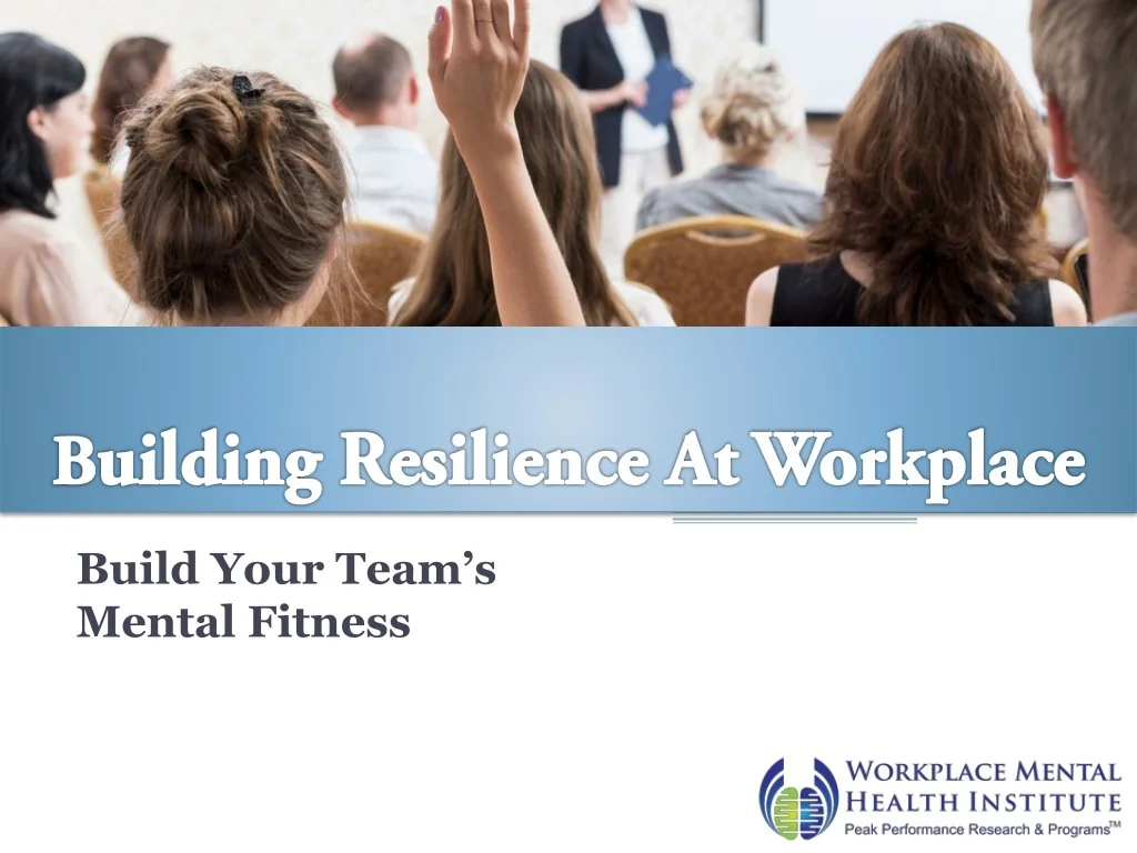 PPT - Building Resilience At Workplace PowerPoint Presentation, free ...