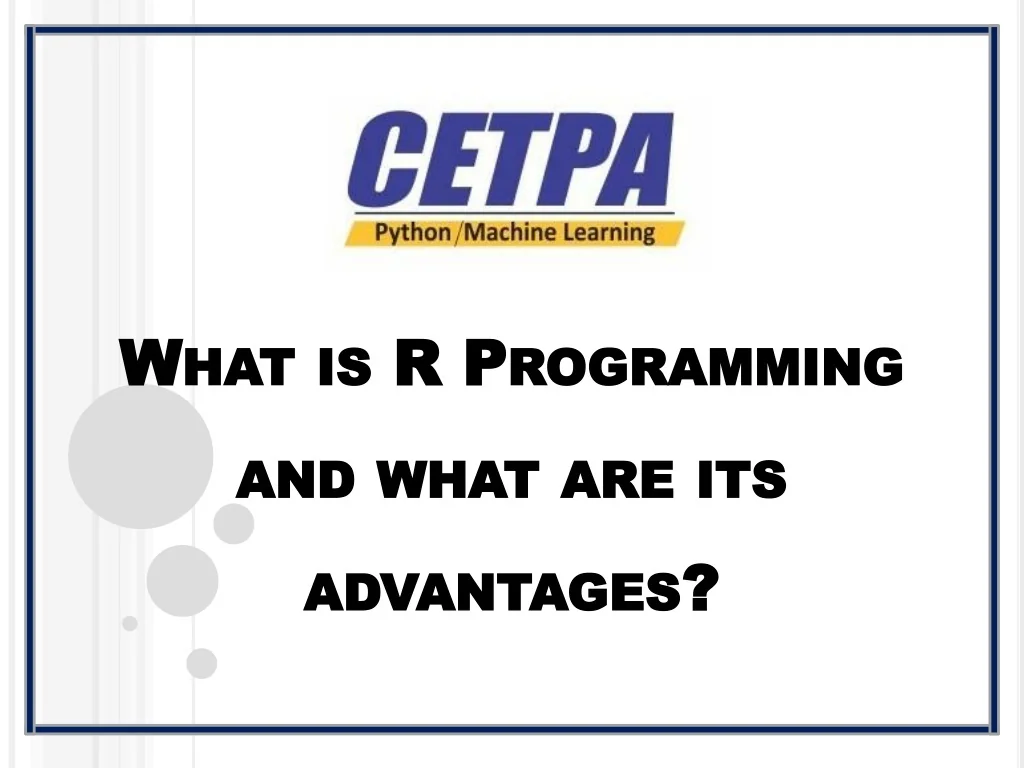 PPT - What is R programming and its advantages ? PowerPoint ...